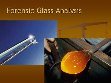 Forensic Glass Analysis presentation | free to view
