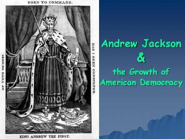 PPT – Andrew Jackson PowerPoint presentation | free to view - id ...