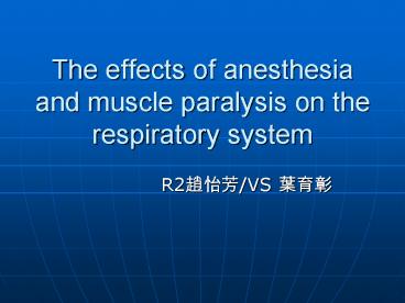 PPT – The effects of anesthesia and muscle paralysis on the respiratory ...