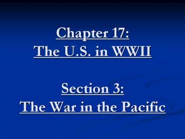 PPT – Chapter 17: The U.S. in WWII Section 3: The War in the Pacific ...