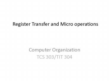 Register Transfer and Micro operations presentation | free to view