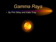 PPT – Gamma Rays PowerPoint presentation | free to download - id ...