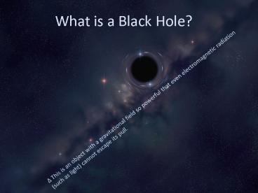 What is a Black Hole? presentation | free to view
