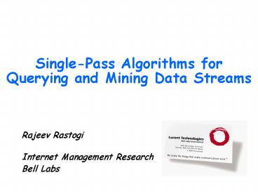 Single-Pass Algorithms for Querying and Mining Data Streams ...