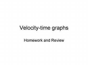 Velocity-time graphs presentation | free to view