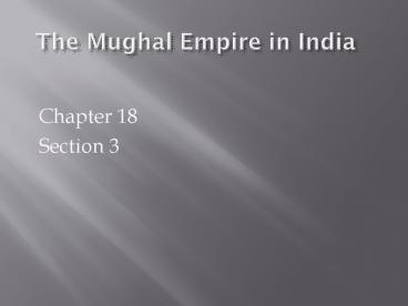 PPT – The Mughal Empire in India PowerPoint presentation | free to view ...
