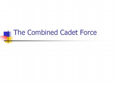 The Combined Cadet Force presentation | free to view