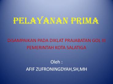 PELAYANAN PRIMA presentation | free to view