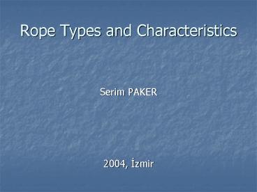 Rope Types and Characteristics presentation | free to view