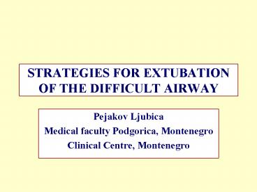 PPT – STRATEGIES FOR EXTUBATION OF THE DIFFICULT AIRWAY PowerPoint ...