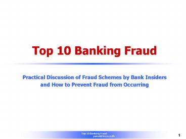 PPT – Top 10 Banking Fraud Practical Discussion of Fraud Schemes by ...