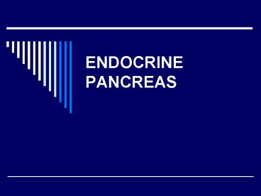 PPT – ENDOCRINE PANCREAS PowerPoint presentation | free to download ...