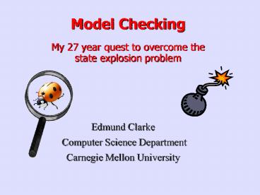 PPT – Model Checking My 27 year quest to overcome the state explosion ...