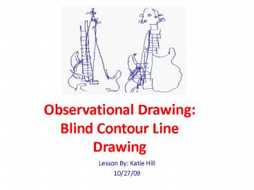 Observational Drawing: Blind Contour Line Drawing presentation | free ...