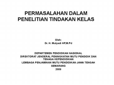 PERMASALAHAN DALAM PENELITIAN TINDAKAN KELAS presentation | free to ...