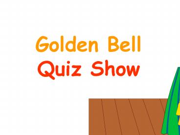 Golden Bell Quiz Show presentation | free to view