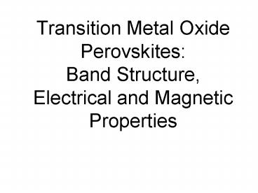 Transition Metal Oxide Perovskites: Band Structure, Electrical and ...