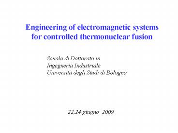 Engineering of electromagnetic systems for controlled thermonuclear ...