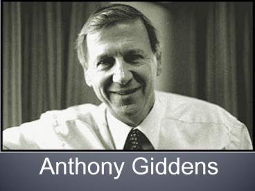 Anthony Giddens presentation | free to view