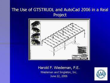 The Use of GTSTRUDL and AutoCad 2006 in a Real Project presentation ...