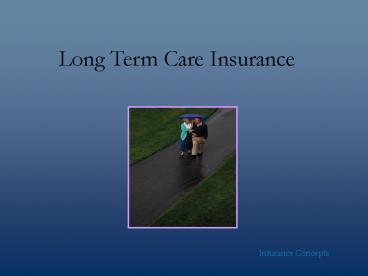 Long Term Care Insurance presentation | free to view