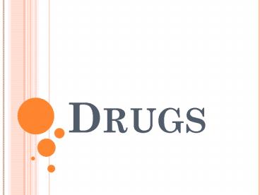 PPT – Drugs PowerPoint presentation | free to download - id: 47ea58-YTFkN