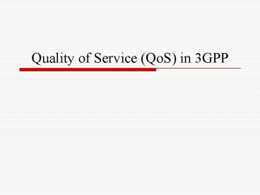 Quality of Service (QoS) in 3GPP presentation | free to download