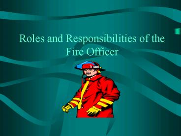 Roles and Responsibilities of the Fire Officer presentation | free to view