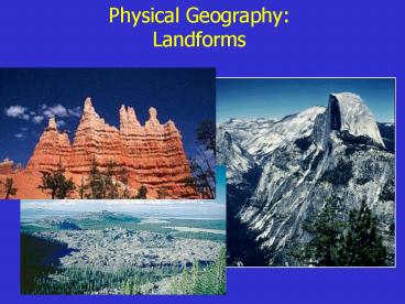 Physical Geography: Landforms presentation | free to view