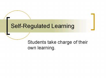 Self-Regulated Learning presentation | free to view