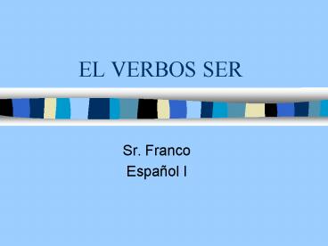 EL VERBOS SER presentation | free to download