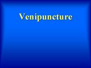 PPT – Venipuncture PowerPoint presentation | free to view - id: 78403-OTc1M