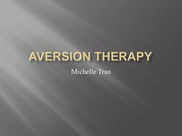 PPT – Aversion Therapy PowerPoint presentation | free to view - id ...