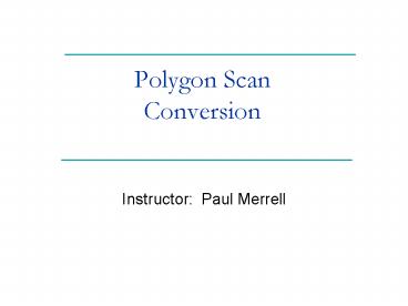 PPT – Polygon Scan Conversion PowerPoint presentation | free to ...