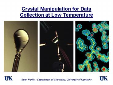PPT – Crystal Manipulation for Data Collection at Low Temperature ...
