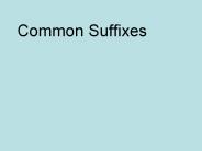 PPT – SUFFIXES PowerPoint presentation | free to view - id: 4014be-ZGRlY