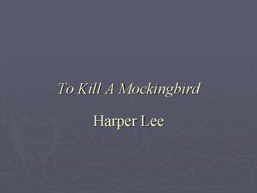 PPT – To Kill A Mockingbird PowerPoint presentation | free to view - id ...