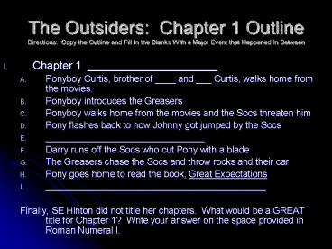 PPT – The Outsiders: Chapter 1 Outline Directions: Copy the Outline and ...
