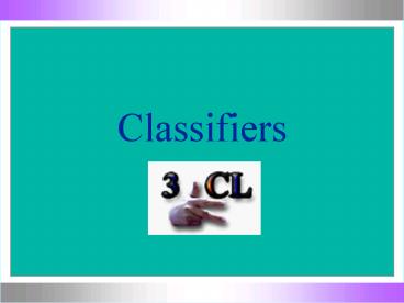 PPT – Classifiers PowerPoint presentation | free to view - id: 497fbc-OGYzY