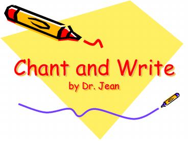 Chant and Write by Dr. Jean presentation | free to download