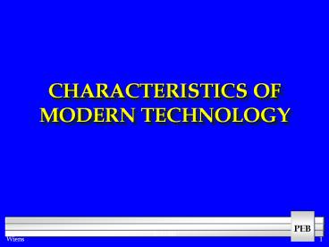 CHARACTERISTICS OF MODERN TECHNOLOGY presentation | free to view