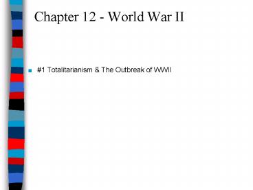 Chapter 12 - World War II presentation | free to view