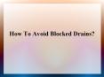 PPT – How to Deal With Blocked Drains? PowerPoint presentation | free ...