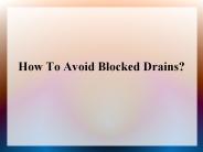 PPT – How to Deal With Blocked Drains? PowerPoint presentation | free ...