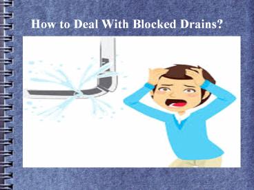 PPT – How to Deal With Blocked Drains? PowerPoint presentation | free ...
