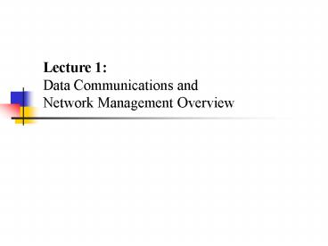 PPT – Lecture 1: Data Communications and Network Management Overview ...