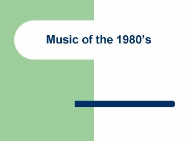 PPT – Music of the 1980 PowerPoint presentation | free to view - id ...