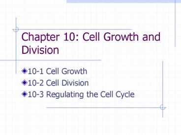Chapter 10: Cell Growth and Division presentation | free to download