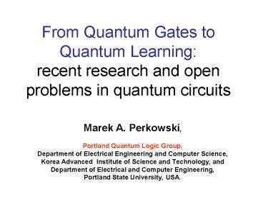 PPT – From Quantum Gates to Quantum Learning: recent research and open ...