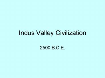 Indus Valley Civilization presentation | free to view
